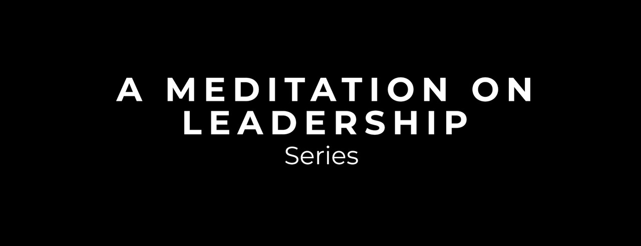 Meditations on Leadership - Sean Leclaire - Poet, Playwright, Performer